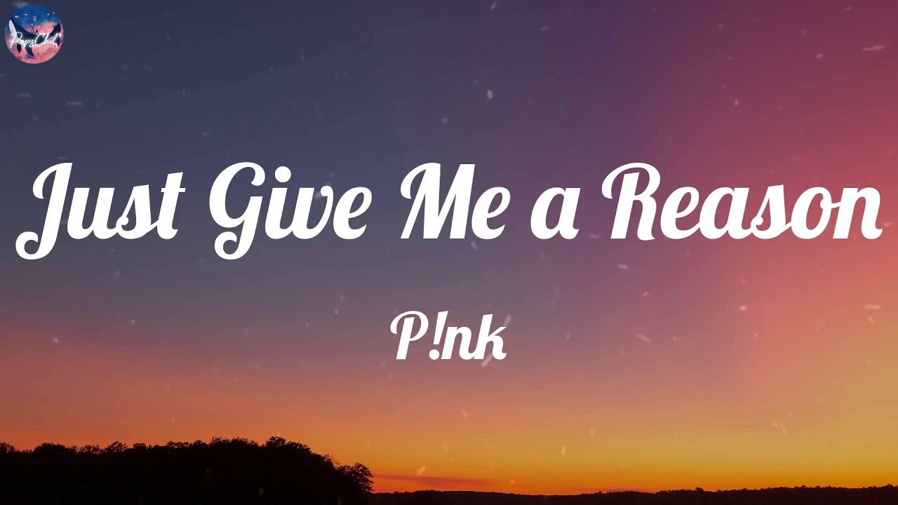 P!nk - Just Give Me a Reason (Lyric Video) - YouTube