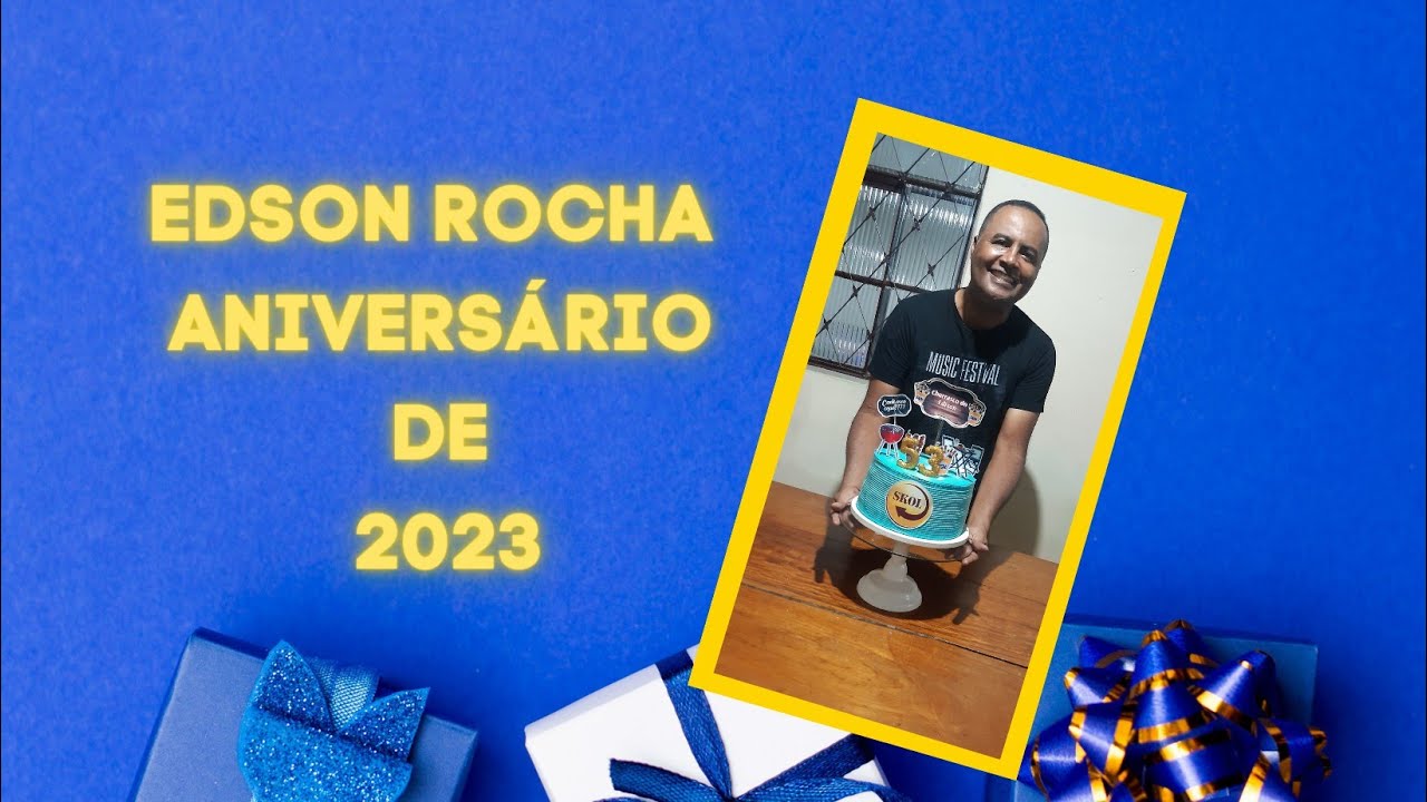 Edson Rocha - aniversário de 2023. - YouTube
