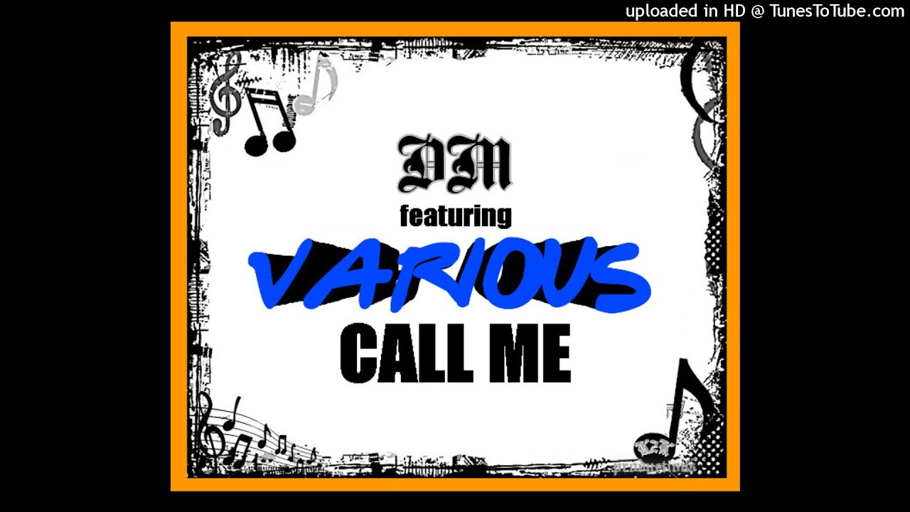 10. DM ft. Various - Call Me - YouTube Music