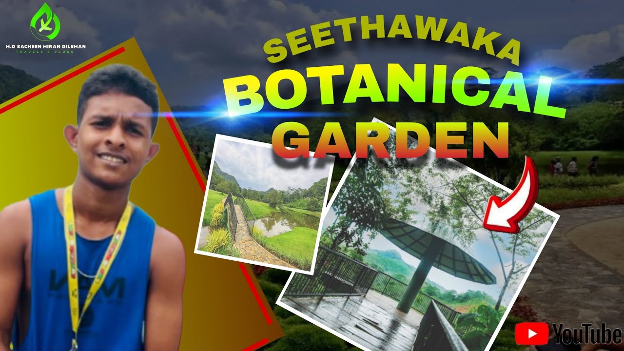 SEETHAWAKA BOTANICAL GARDEN IN SEETHAWAKA🔥 ️ - YouTube