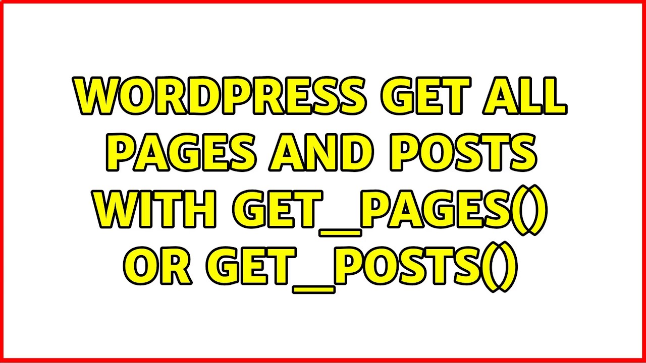 Wordpress Get All Pages And Posts With Get pages Or Get posts 2 wordpress-get-all-pages-and-posts-with-get-pages-or-get-posts-2