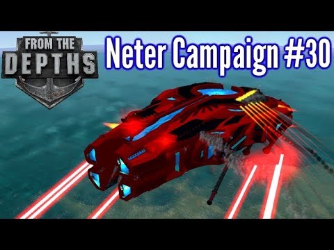 From The Depths | Ep 30 | The Scarlet Dawn Rises!! | Neter Campaign ...