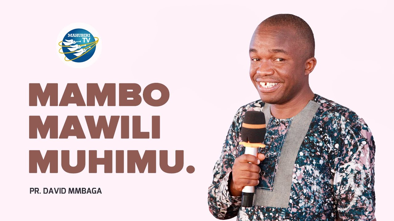 🔴#LIVE: 27/08/2021: MAMBO MAWILI MUHIMU - PR. DAVID MMBAGA - YouTube