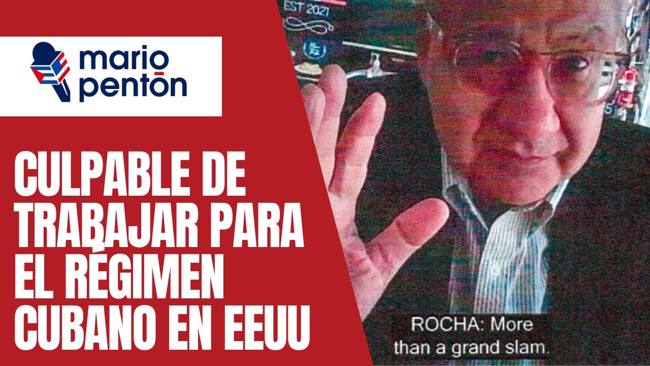 Condenan a Víctor Manuel Rocha por trabajar en secreto para Cuba - YouTube