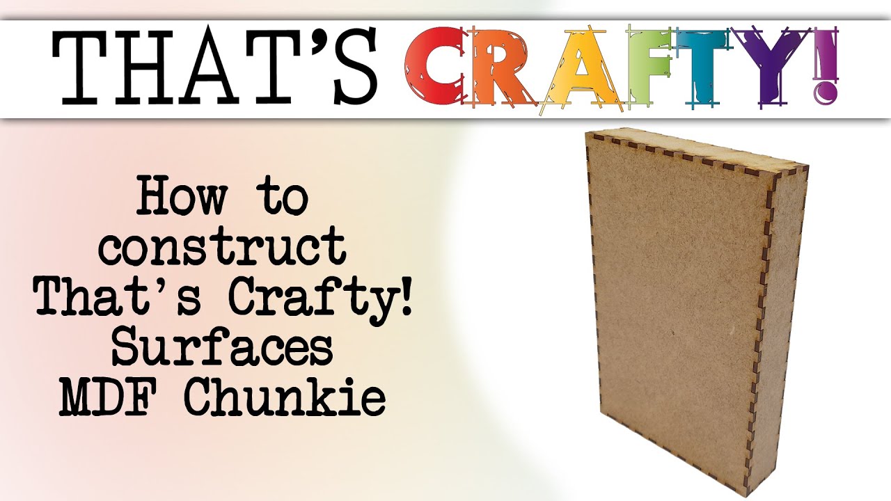 How to construct That's Crafty! Surfaces MDF Chunkie - YouTube