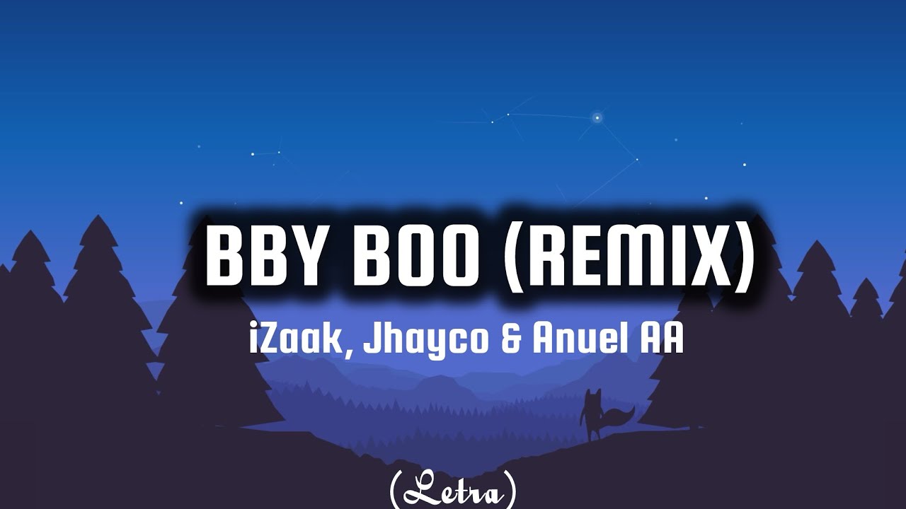 iZaak, Jhayco, Anuel AA - BBY BOO (Remix) [Letra] - YouTube