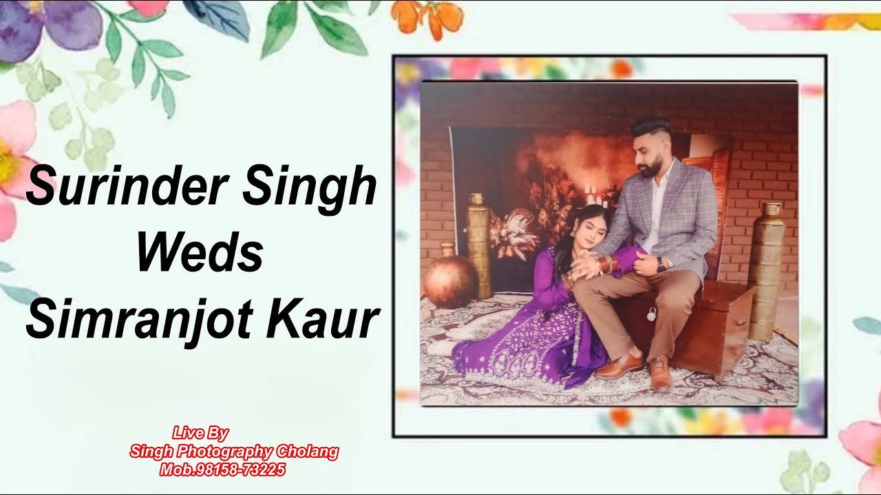 Shagun Ceremony Surinder Singh Weds Simranjot Kaur=Live By Singh Photography Cholang Mob.98158 ...