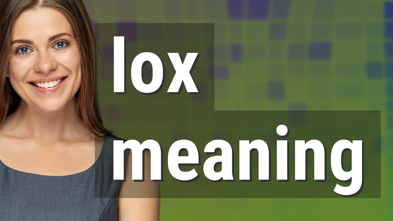 Lox | meaning of Lox - YouTube