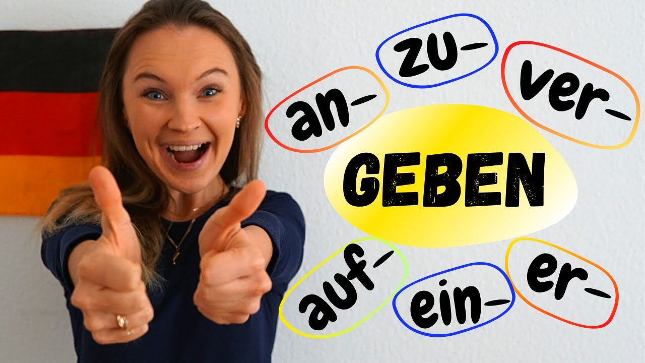 Das Verb -geben mit Vorsilben (Wortschatz erweitern, Deutsch b2, c1 ...