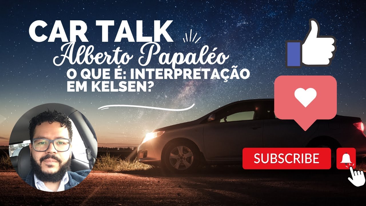 Car Talk: o que é Interpretação em Kelsen. - YouTube
