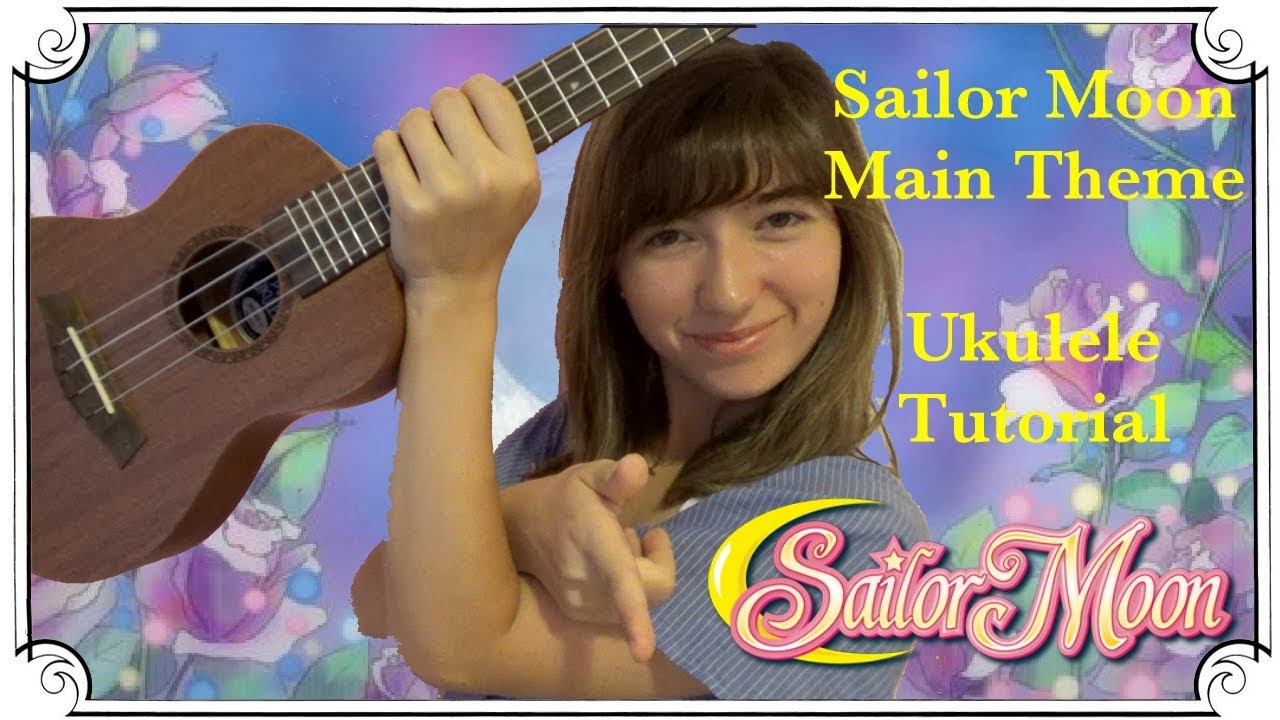 Sailor Moon Main Theme, Ukulele Tutorial - YouTube