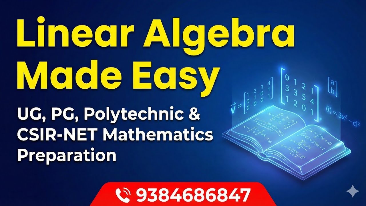 Linear Algebra Made Easy: UG, PG, Polytechnic & CSIR-NET Mathematics ...