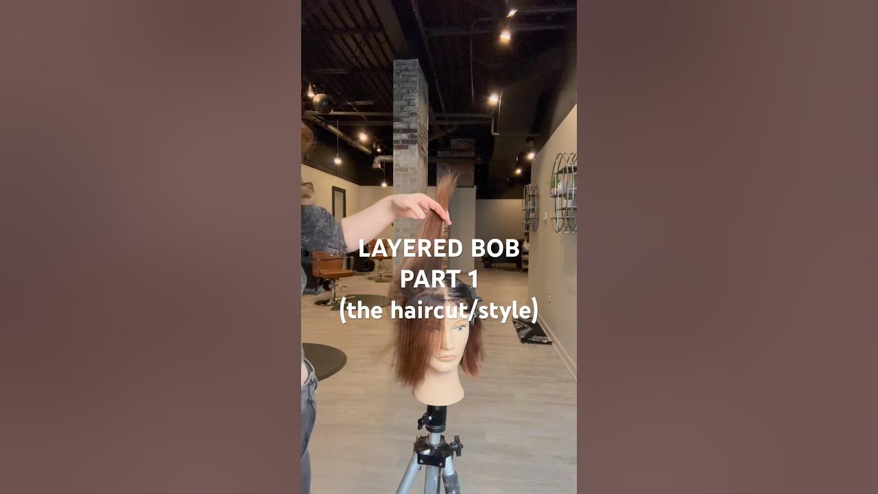 LAYERED BOB Part 1 (the haircut/style) - YouTube