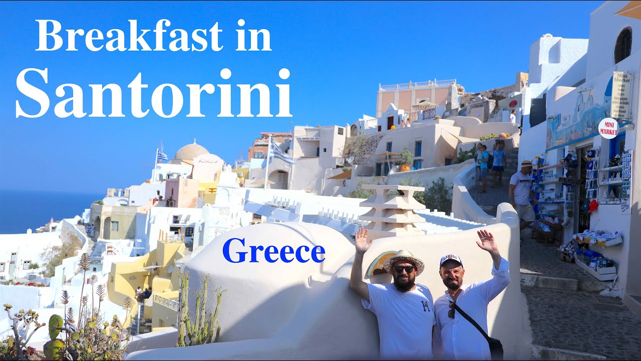 Breakfast στη Σαντορίνη | Santorini Island, Cyclades, Greece - YouTube