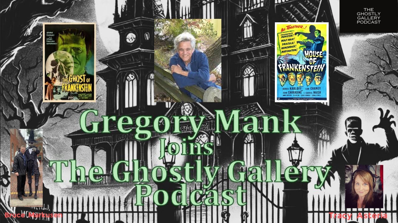 Historian Gregory Mank joins The Ghostly Gallery Podcast - YouTube