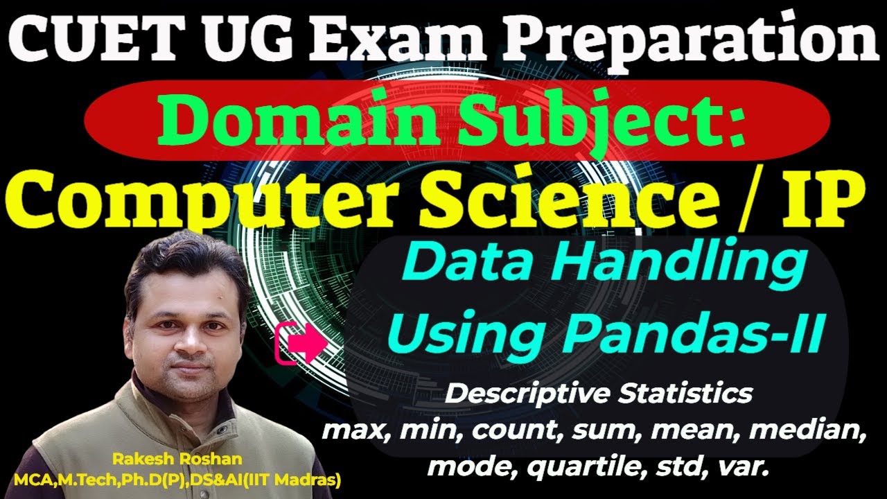 CUET UG Computer Science Exam #24 : Data Handling Using Pandas 2| Descriptive Statistics ...