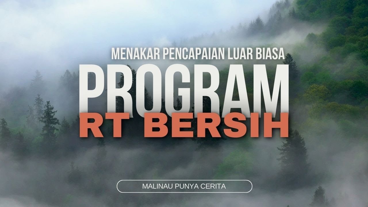 Menakar Pencapaian Luar Biasa, Program RT Bersih | Malinau Punya Cerita - YouTube