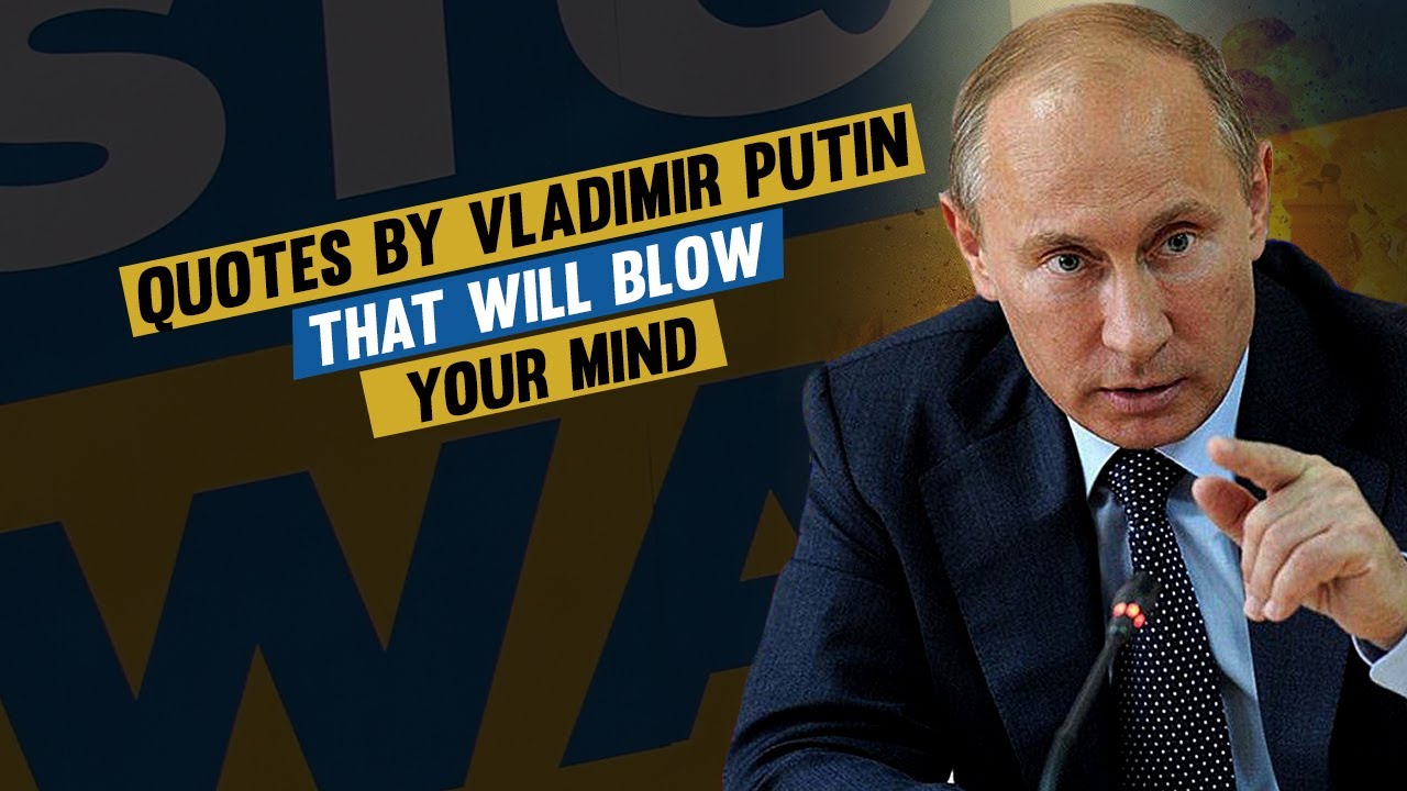 Most Famous Quotes By Vladimir Putin That Will Blow Your Mind. - YouTube
