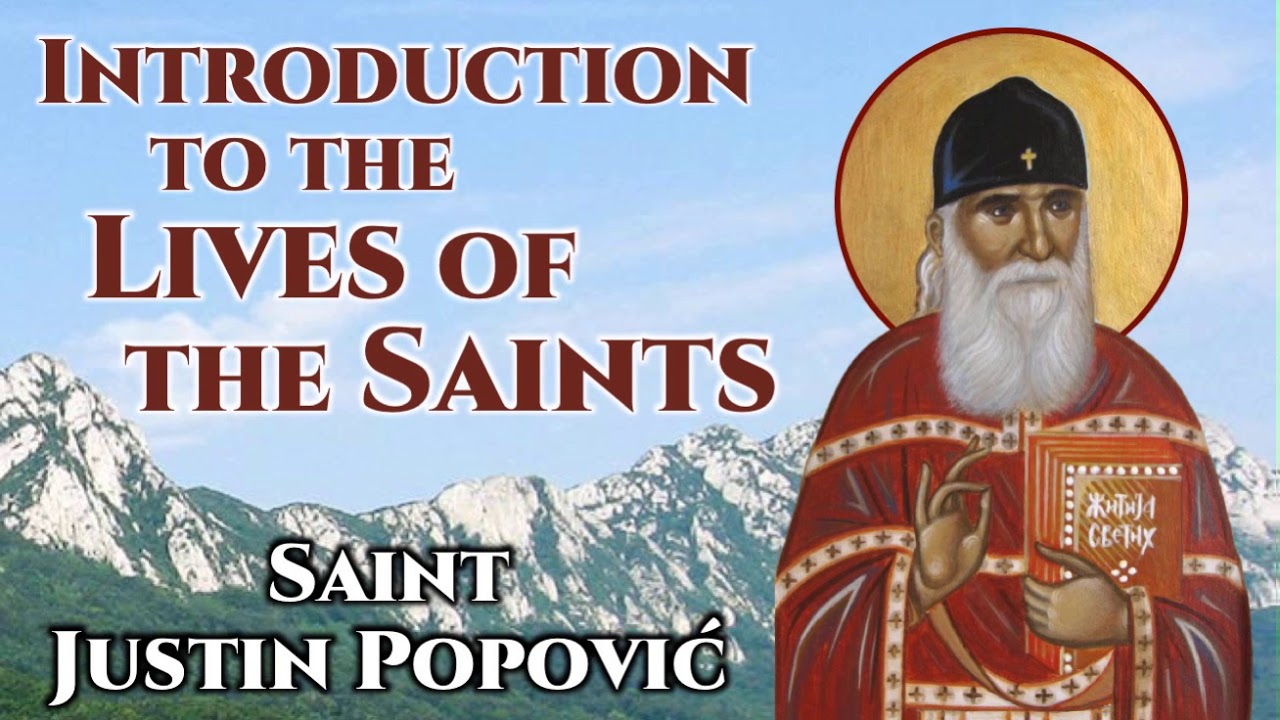 Introduction to the Lives of the Saints - St. Justin Popović - YouTube