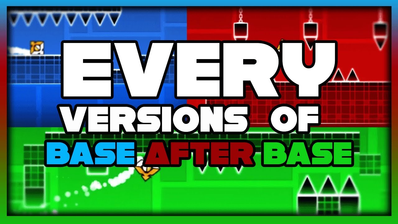 Every Versions of Base After Base - Geometry Dash 2.11 - YouTube