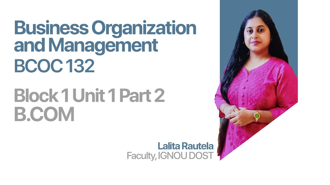 Unit 1 Part 2 (Block 1) | Business Organisation and Management | BCOC ...