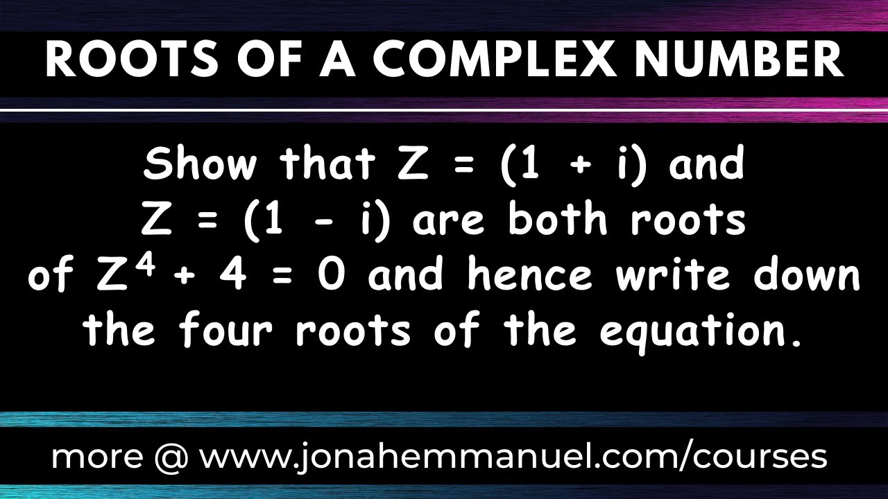 Nth Root of a Complex Number: How to Find the Root of a Complex Number ...