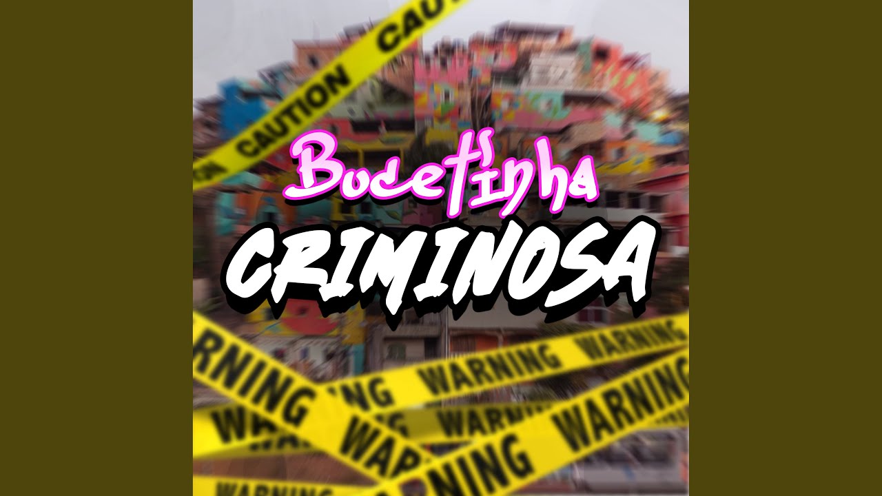 Bucetinha Criminosa Youtube