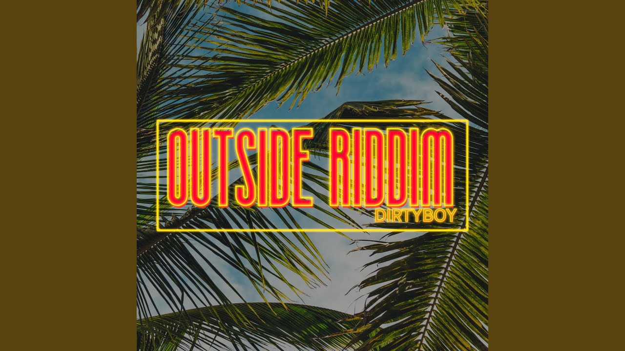 Outside Riddim - YouTube