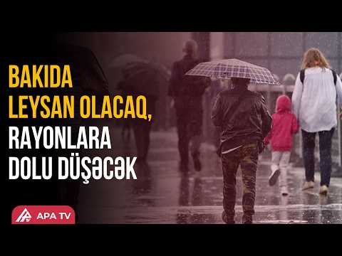 Bakıda hava kəskin dəyişəcək: leysan gözlənilir | APA TV