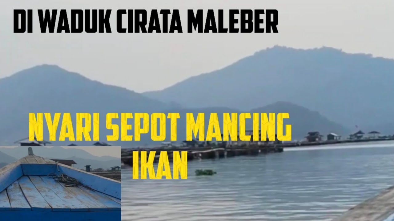 PART 1 PERJALANAN CARI SEPOT MANCING IKAN🐠 DI WADUK CIRATA DANAU ...