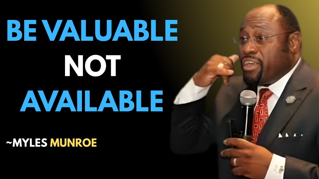 BE VALUABLE NOT AVAILABLE|MYLES MUNROE #god #christian #motivation # ...