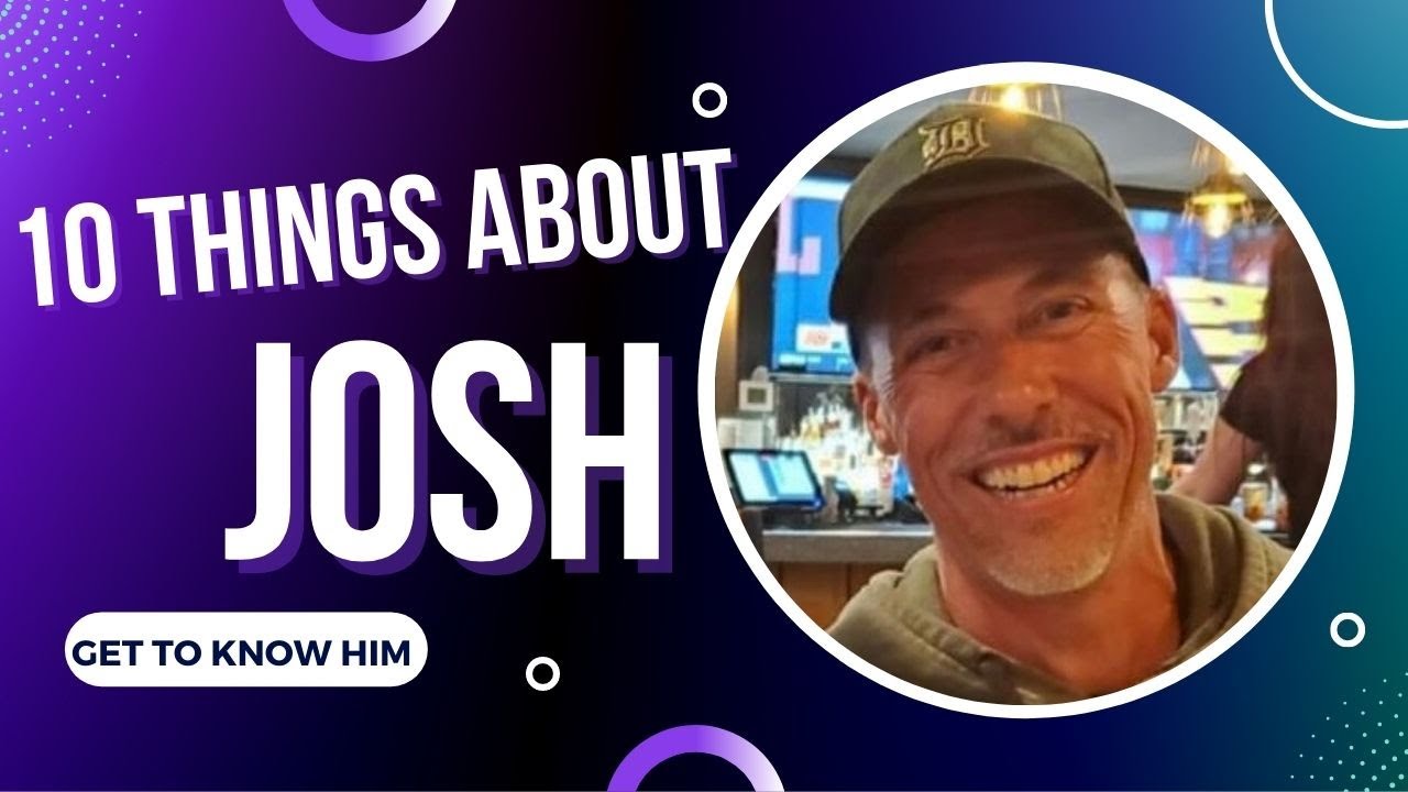 10 Things about Josh: Get to Know Him - YouTube