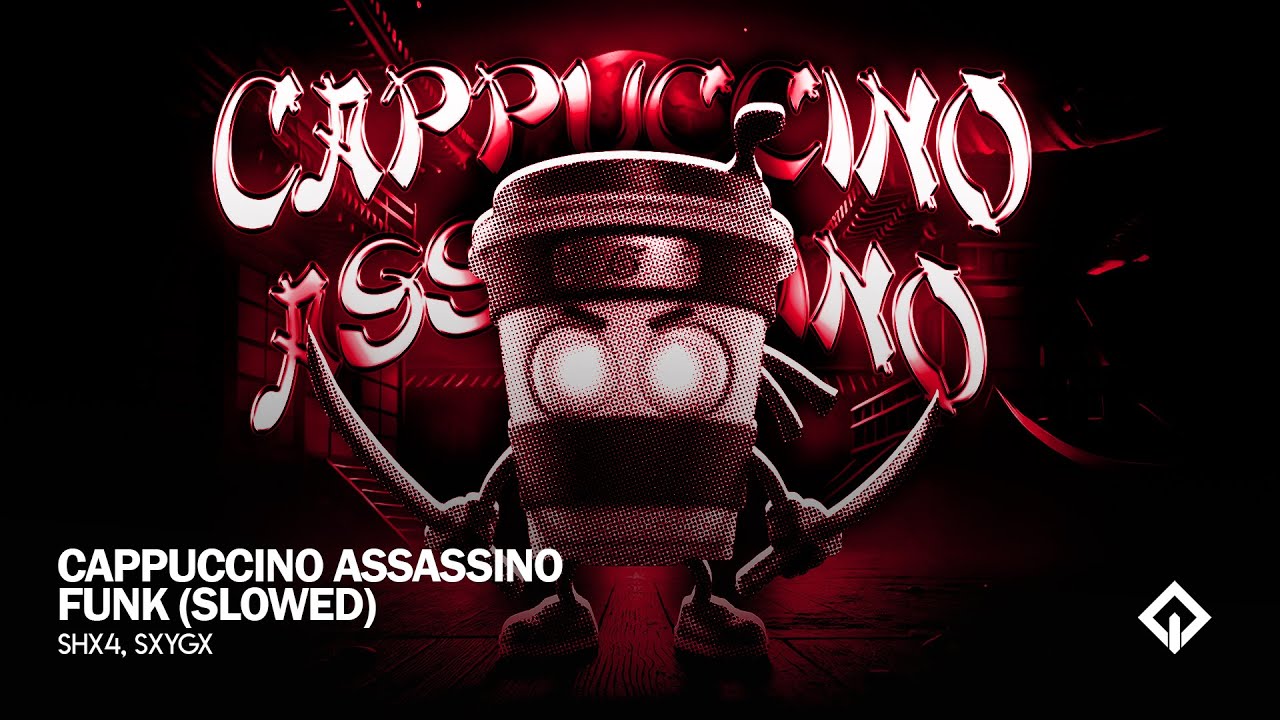CAPPUCCINO ASSASSINO FUNK (SLOWED) - SHX4 x SXYGX - YouTube
