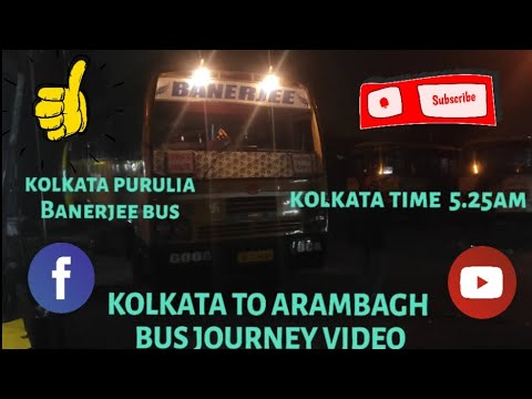 KOLKATA TO ARAMBAGH BUS JOURNEY VIDEO KOLKATA PURULIA BANERJEE BUS ...