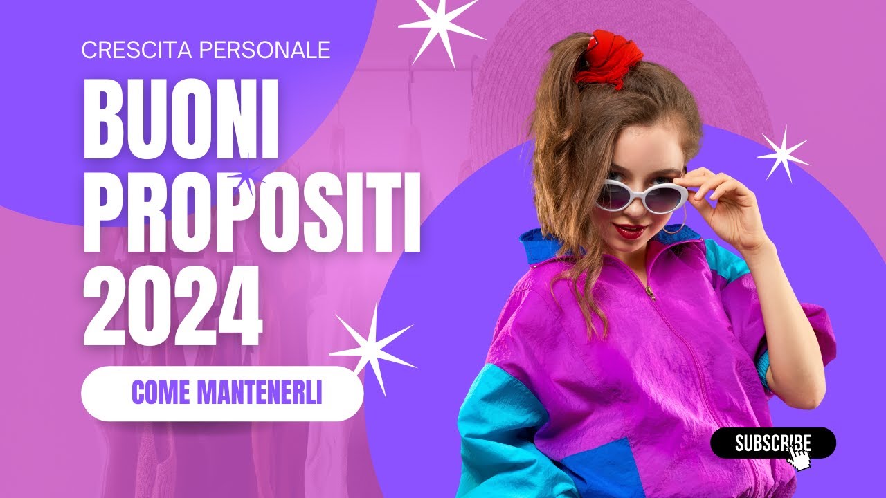 BUONI PROPOSITI 2024: segreti per mantenerli - YouTube
