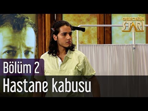 Geleceğin Starı 2. Bölüm - Hastane Kabusu
