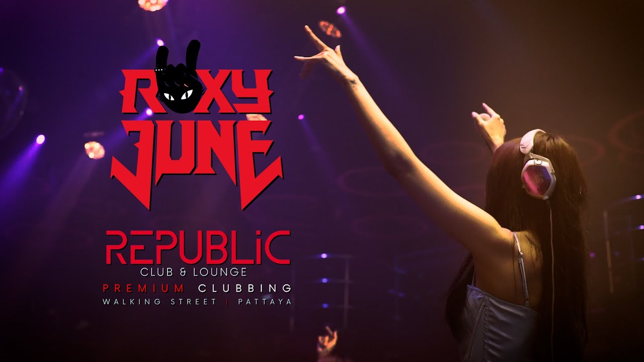 DJ ROXY JUNE | REPUBLiC PATTAYA 04-29-2022 - YouTube