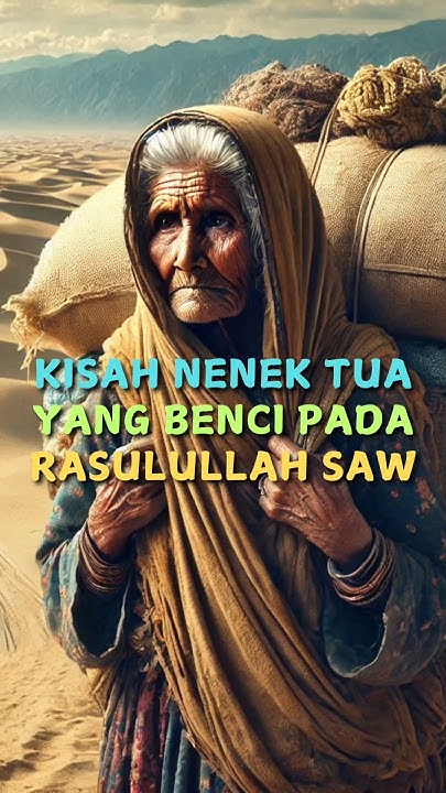 Kisah nenek tua yang benci pada Rasulullah SAW #kisah #shorts - YouTube
