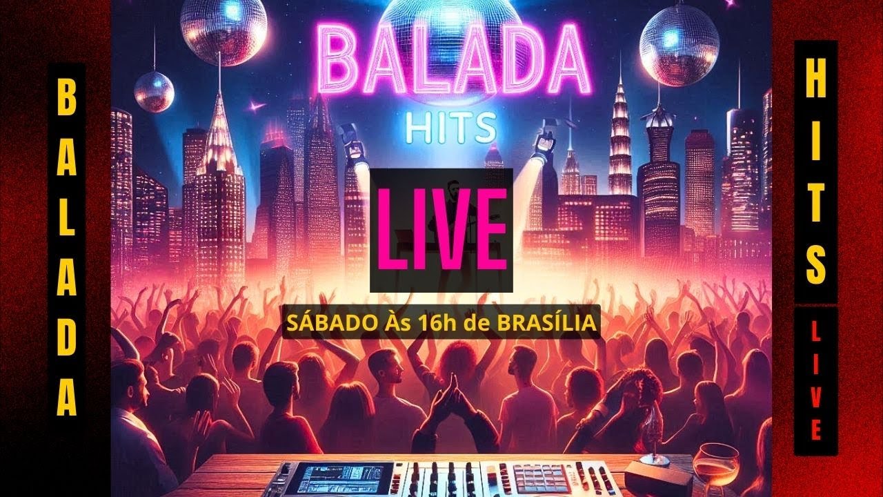 Balada Hit’s Live: Hits que Você Ama ao Vivo! Sábado Às 16h de Brasília ...