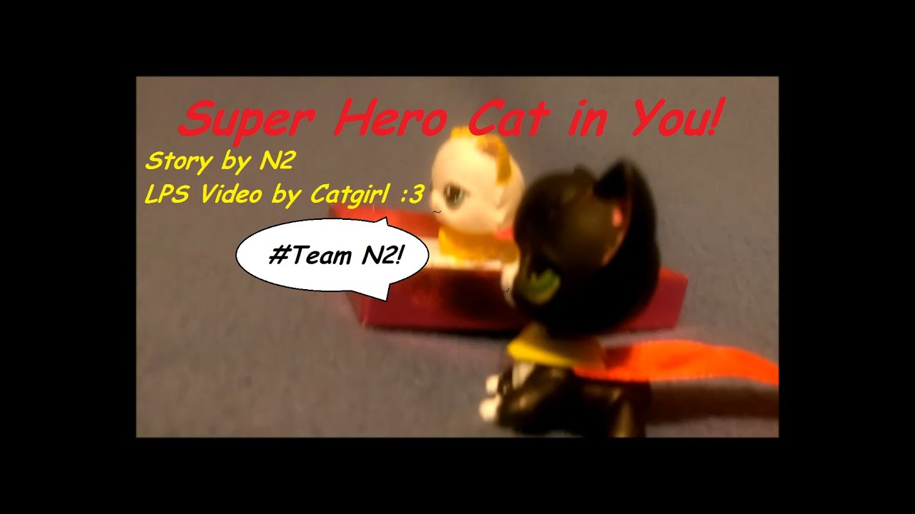 ~N2 the Talking Cat~Super Hero Cat in You~LPS Version~ - YouTube