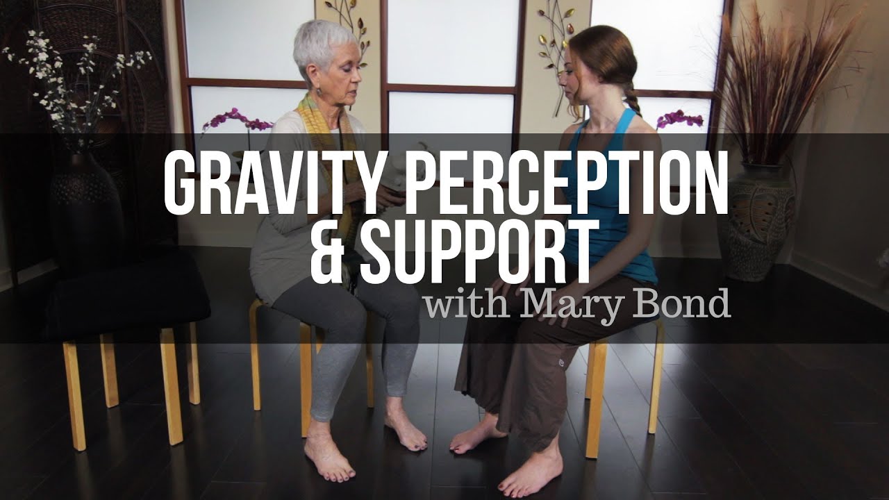 Gravity Perception & Support with Mary Bond (Author of The New Rules of ...