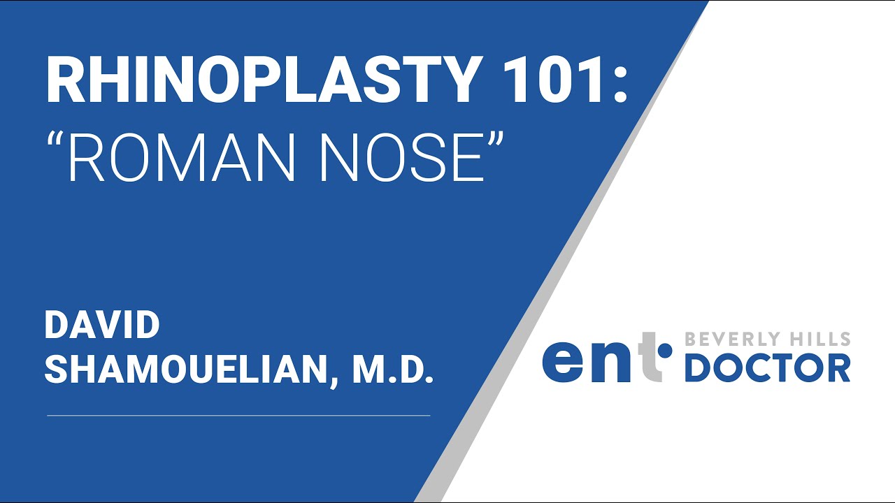 Rhinoplasty 101: "Roman Nose" by Dr. David Shamouelian - Beverly Hills ...