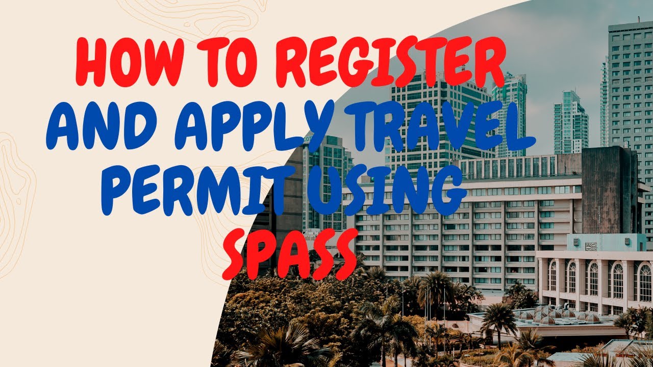 HOW TO REGISTER SPASS AND APPLY FOR TRAVEL PERMIT - #spass application ...