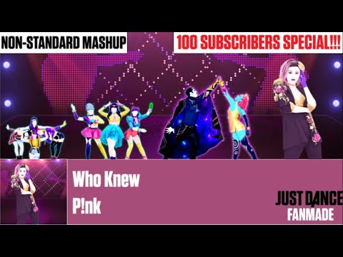 Just Dance Fanmade Mashup: Who Knew - P!nk (100 SUBSCRIBERS SPECIAL) - YouTube
