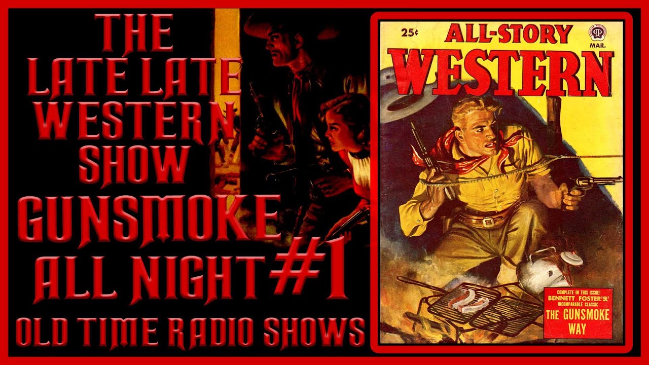 Gunsmoke Western Old Time Radio Shows All Night Long Youtube