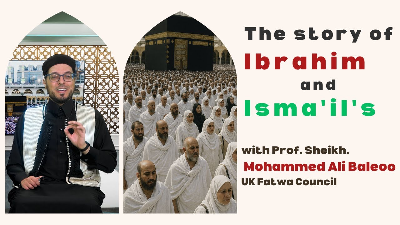 The story of Ibrahim and Isma'il's with Prof. Sheikh. Mohammed Ali ...