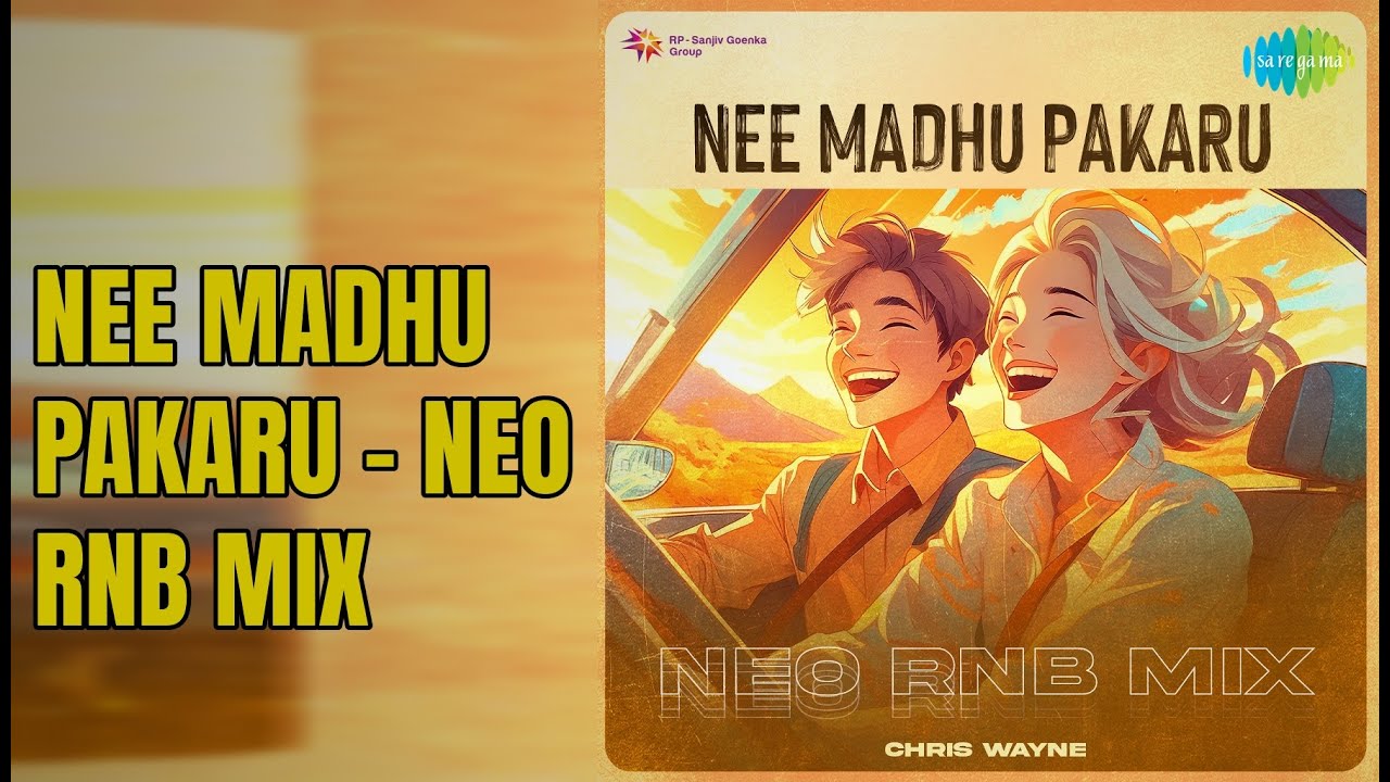 നീ മധു പകരു - Neo RnB Mix | Nee Madhu Pakaru - Neo RnB Mix | Chris ...