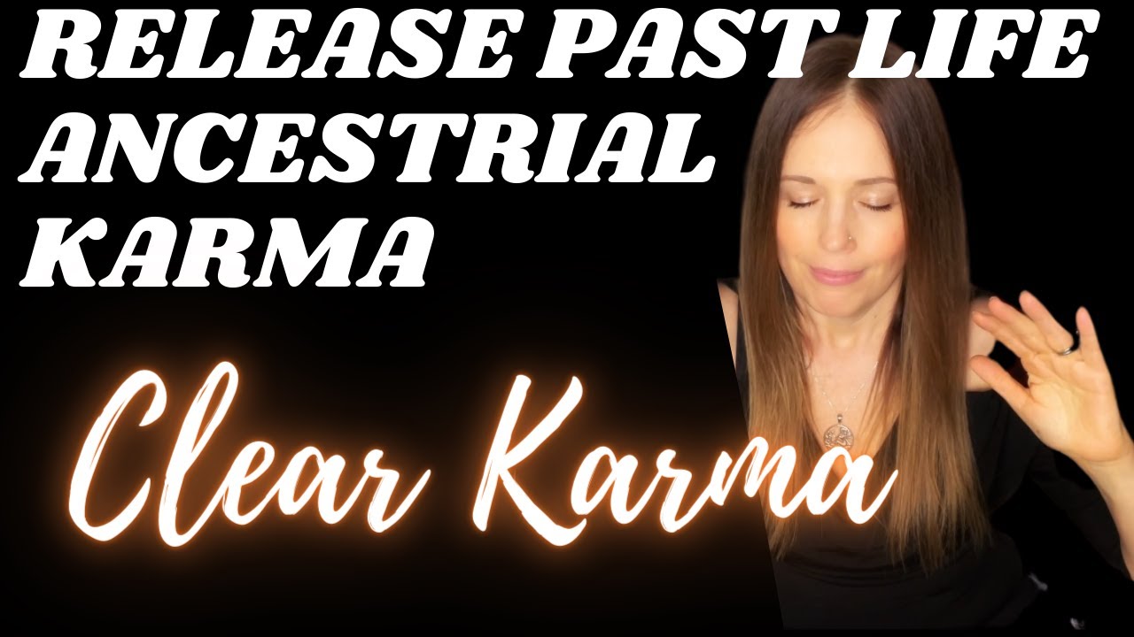 How to Break Free from the Karmic Cycle with Clear Karma and Light ...