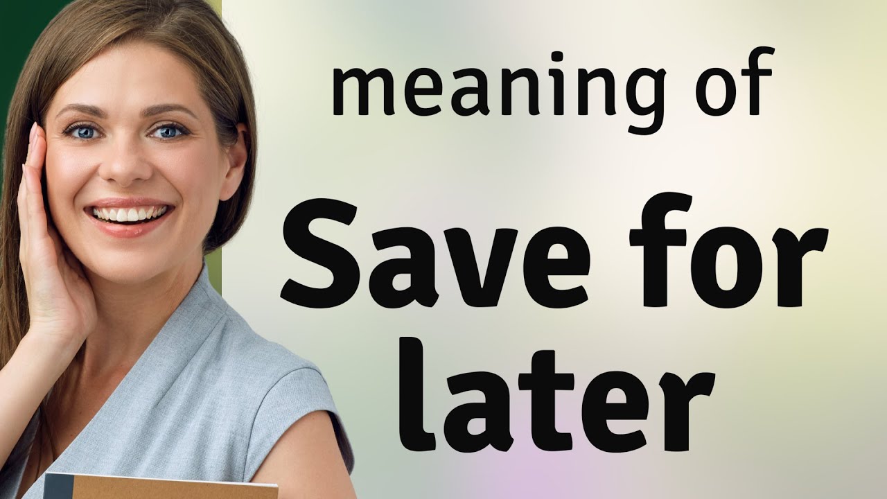 Mastering Everyday English: Understanding "Save for Later" - YouTube