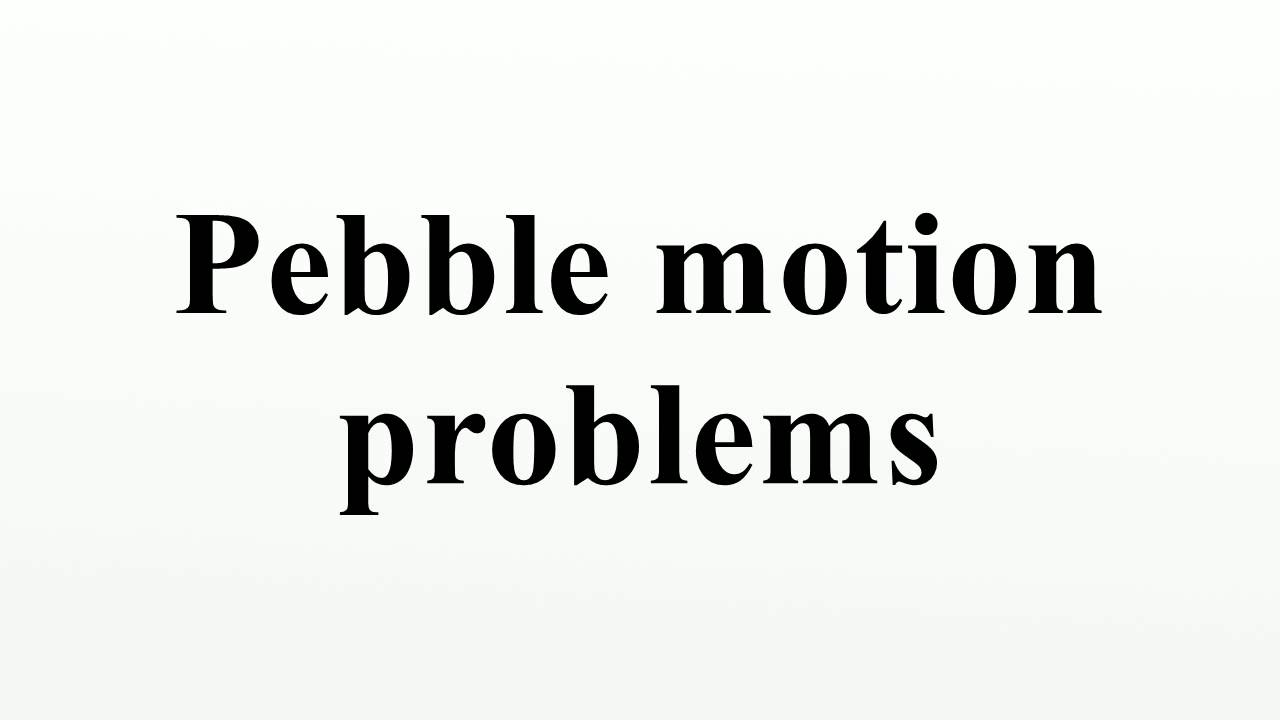 Pebble motion problems - YouTube